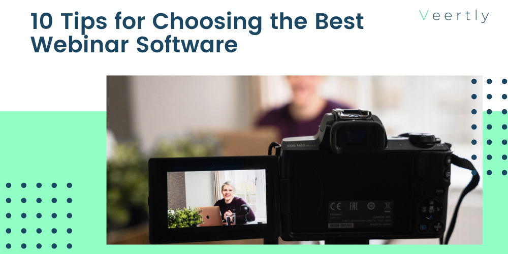 10 Tips for Choosing the Best Webinar Software